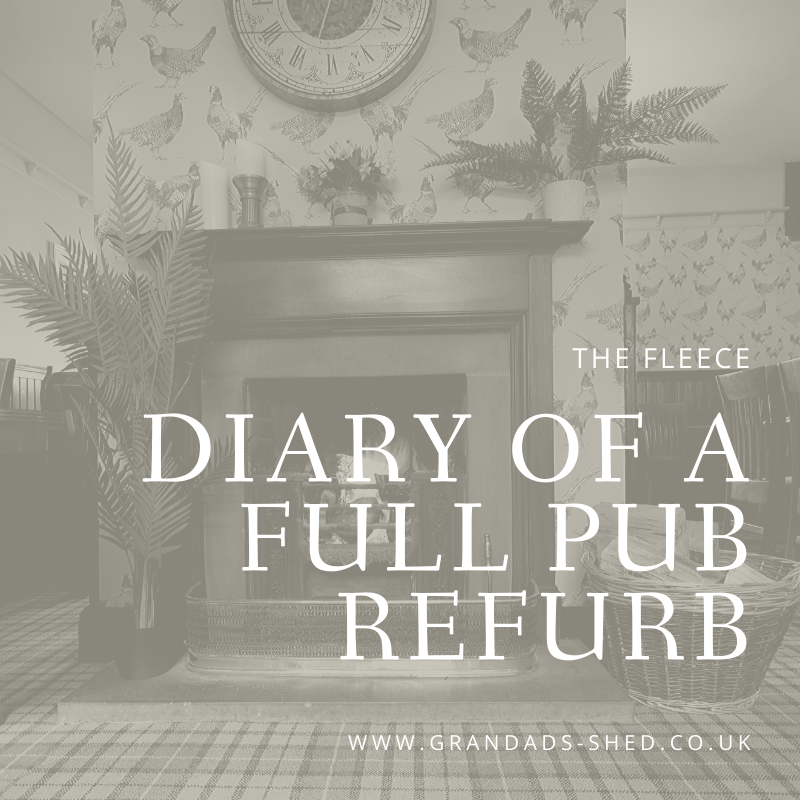 The Fleece: Diary of A Full Pub Refurb | Eleanor Stones – Grandad's Shed